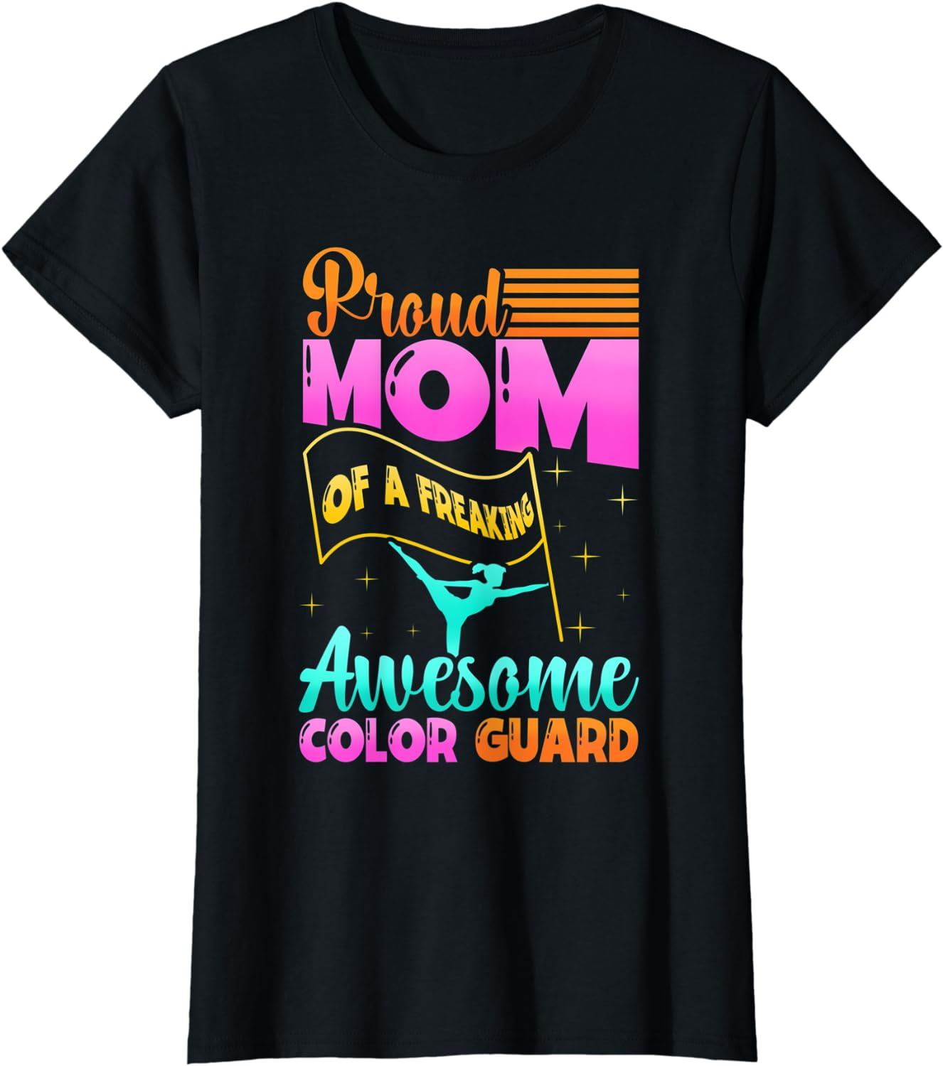 Womens Proud Mom Of A Freaking Awesome Color Guard Flag Girl Mother T ...