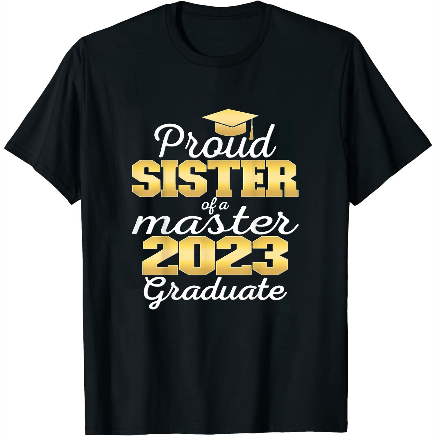 Womens Proud Sister Of 2023 Class Master Graduate Family Grad 23 T ...
