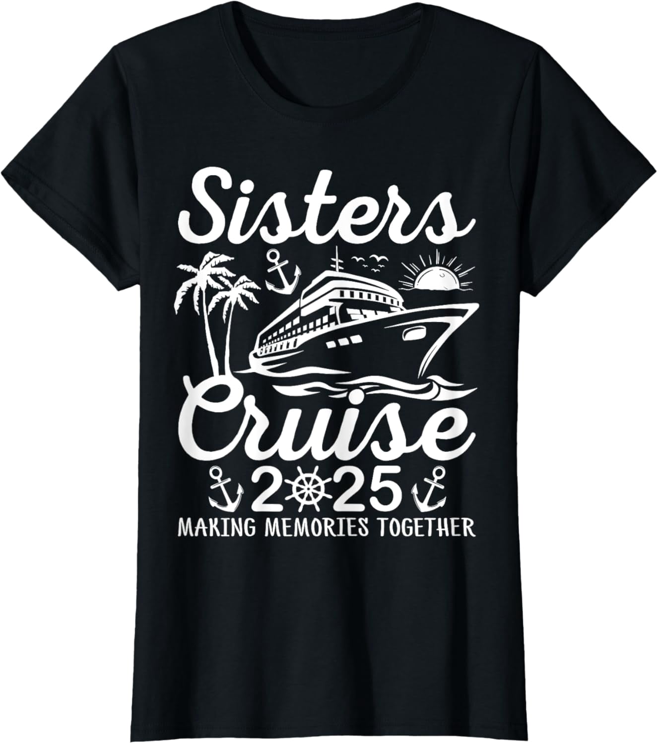 Womens Sisters Cruise Ship Vacation Trip 2025 Girls Matching Cruise T ...