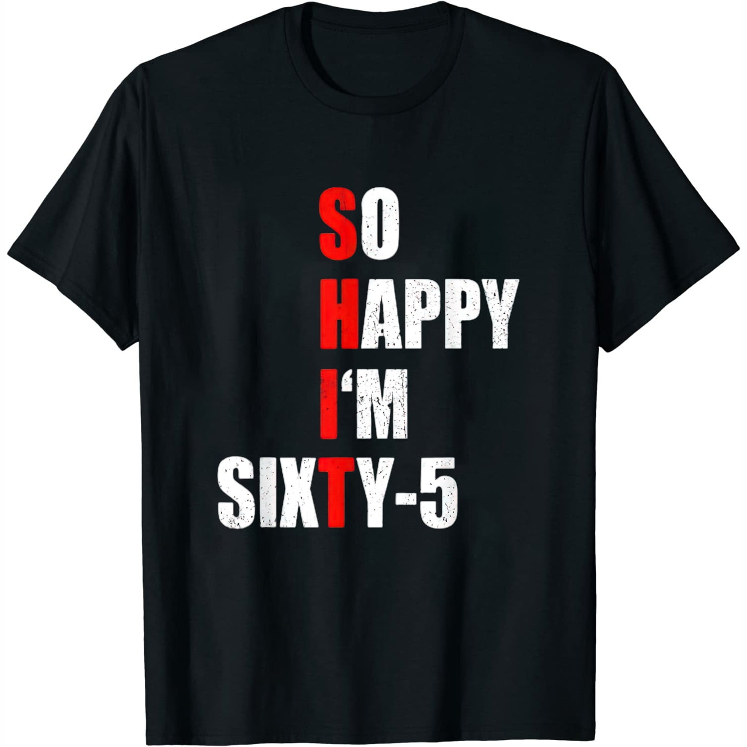 Womens So Happy I'M Sixty Five Funny 65Th Birthday Text Quote T-Shirt ...