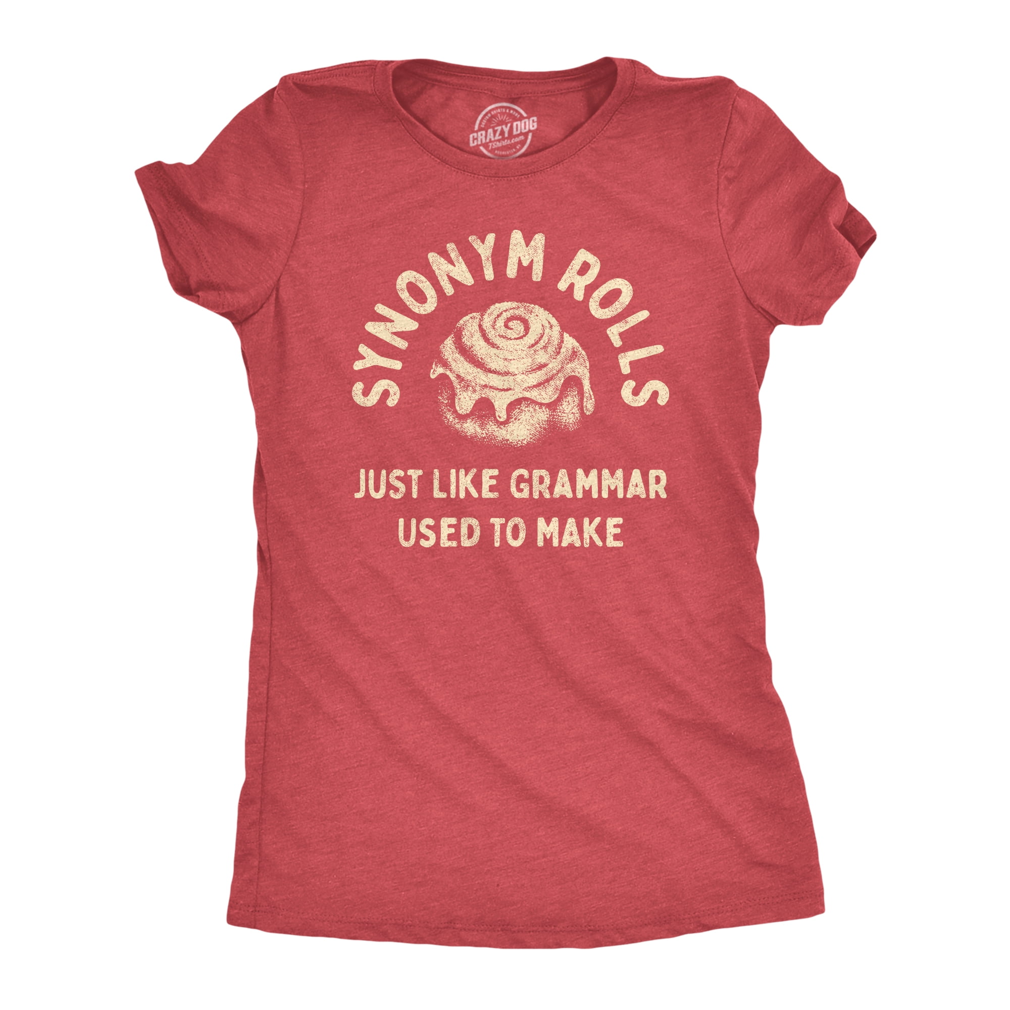 Womens Synonym Rolls Just Like Grammar Used to Make T Shirt Funny ...