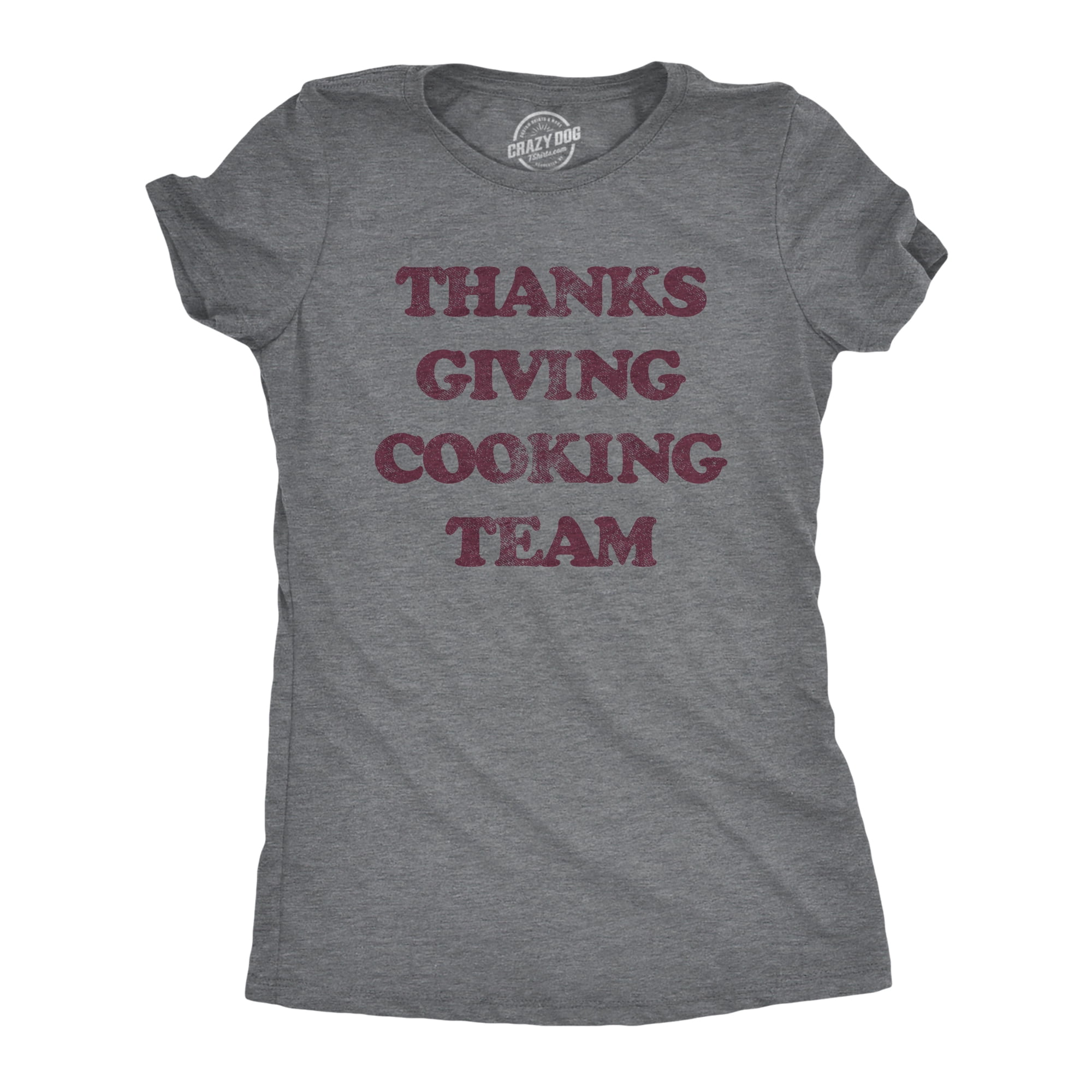 Womens Thanksgiving Cooking Team T Shirt Funny Turkey Day Dinner Chef ...