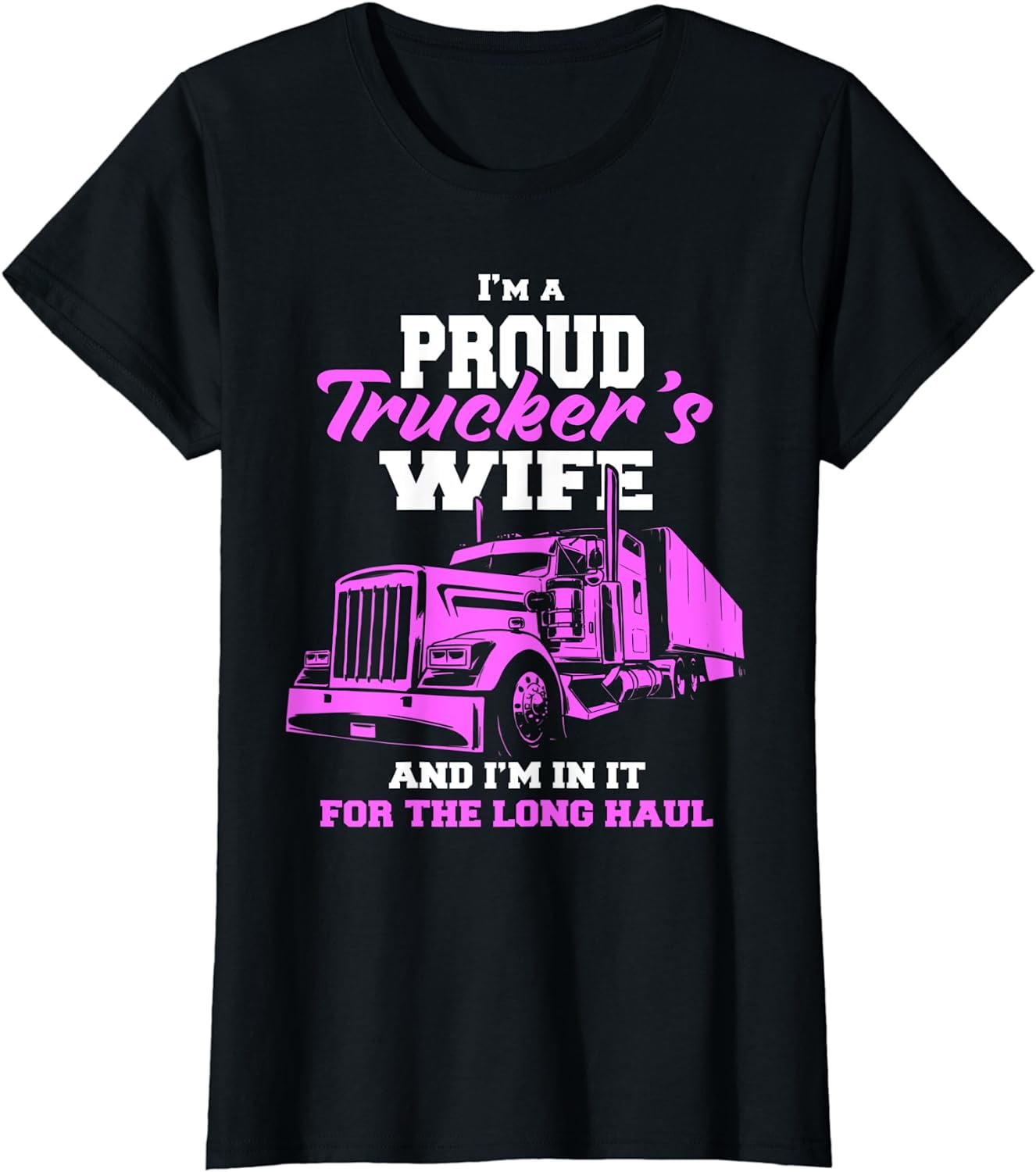 Womens Trucker T Shirt Im A Proud Trackers Wife Truck Drivers Mum T