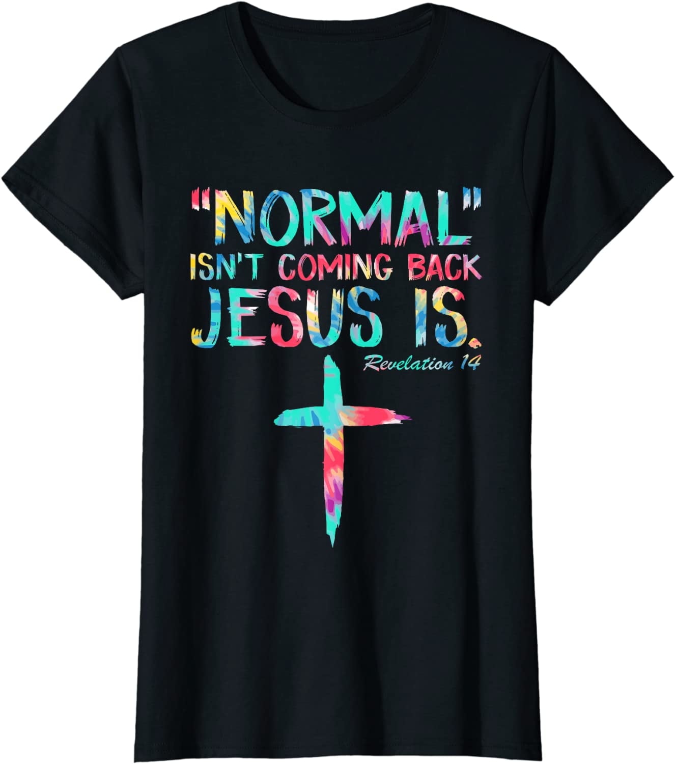 Womens Tshirt Normal Isn't Coming Back Jesus Is Christian Gifts Casual ...