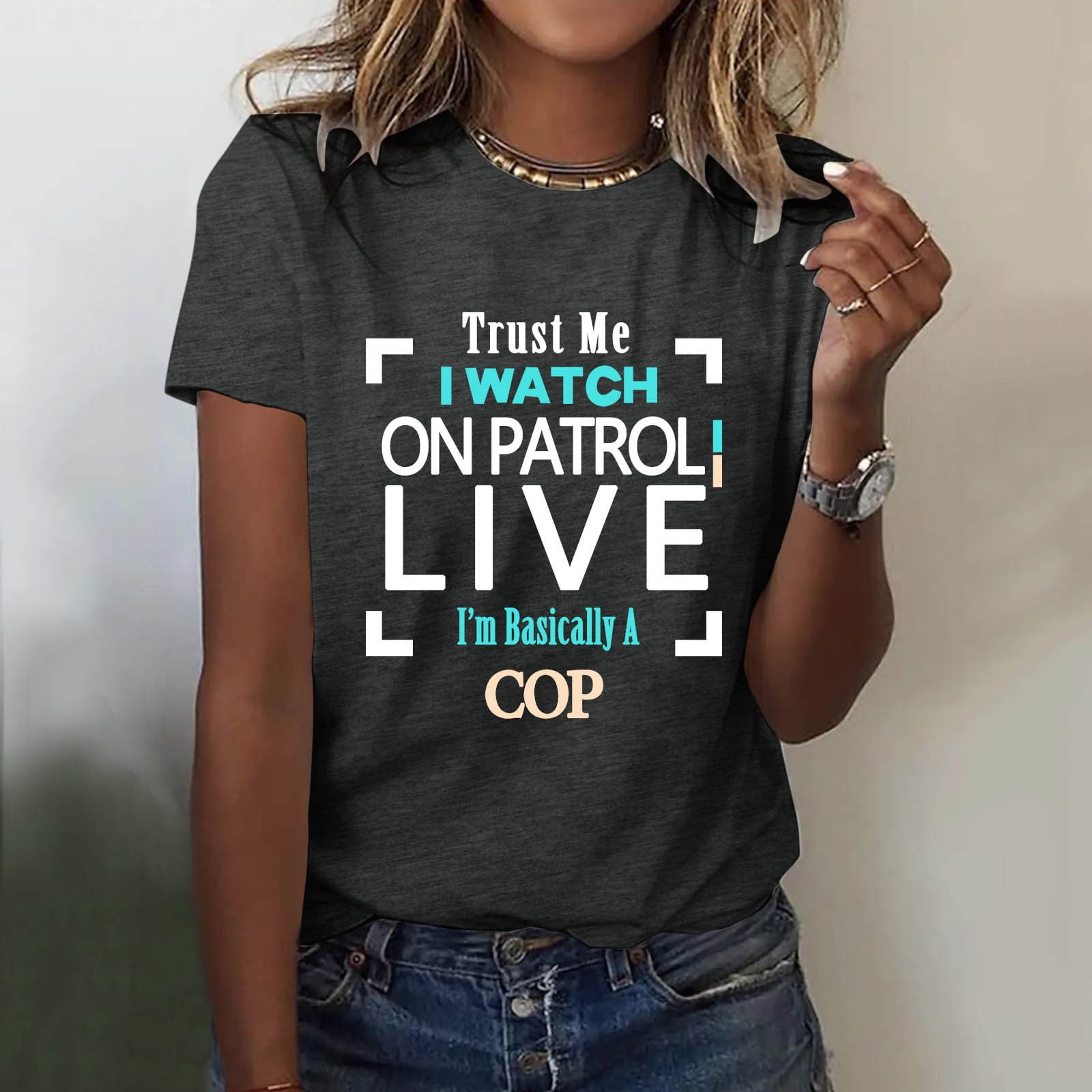 Womens Tunic Tops Casual Trust Me I Watch On Patrol Live I’m ally Cop T Shirt Trust Me I Watch ...
