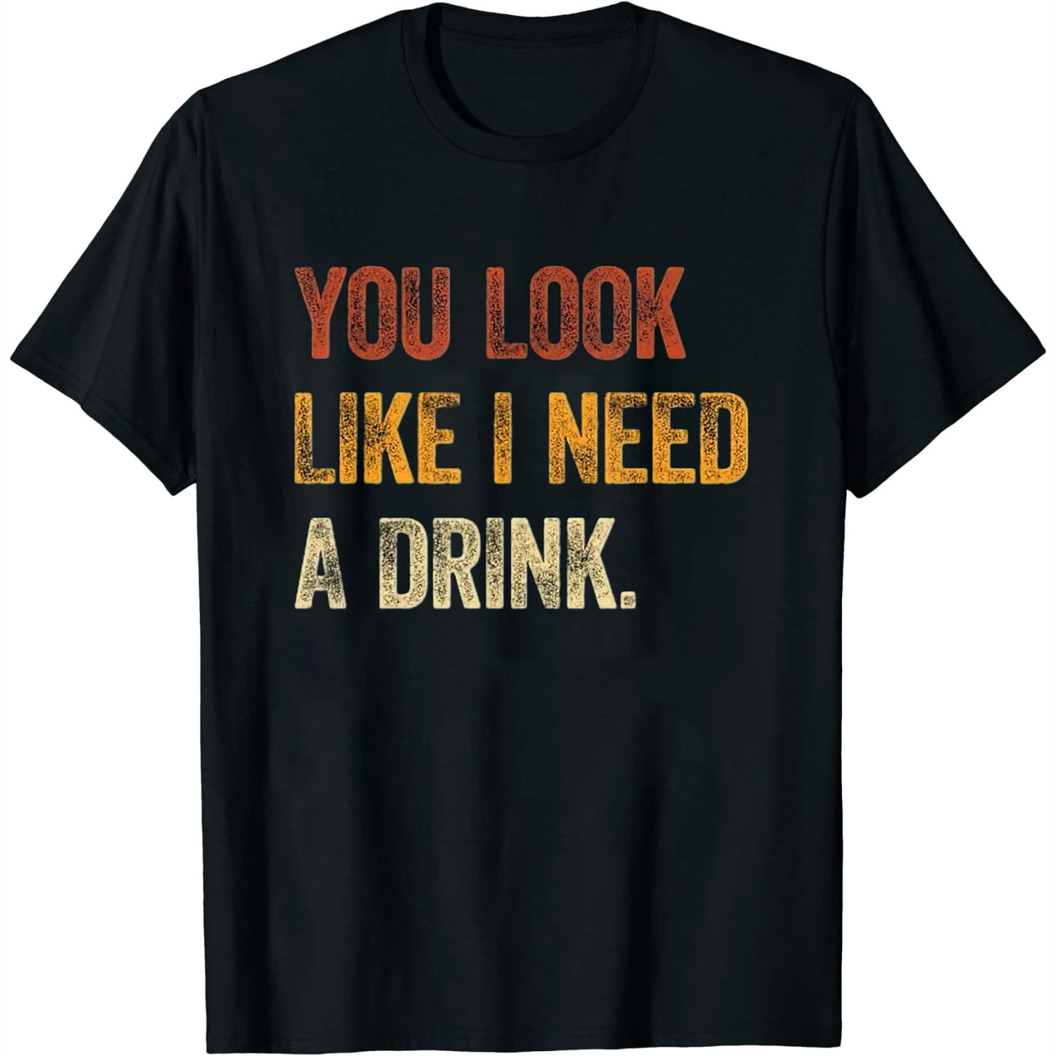 Womens You Look Like I Need A Drink Shirt Funny Saying Fun Drinking T ...