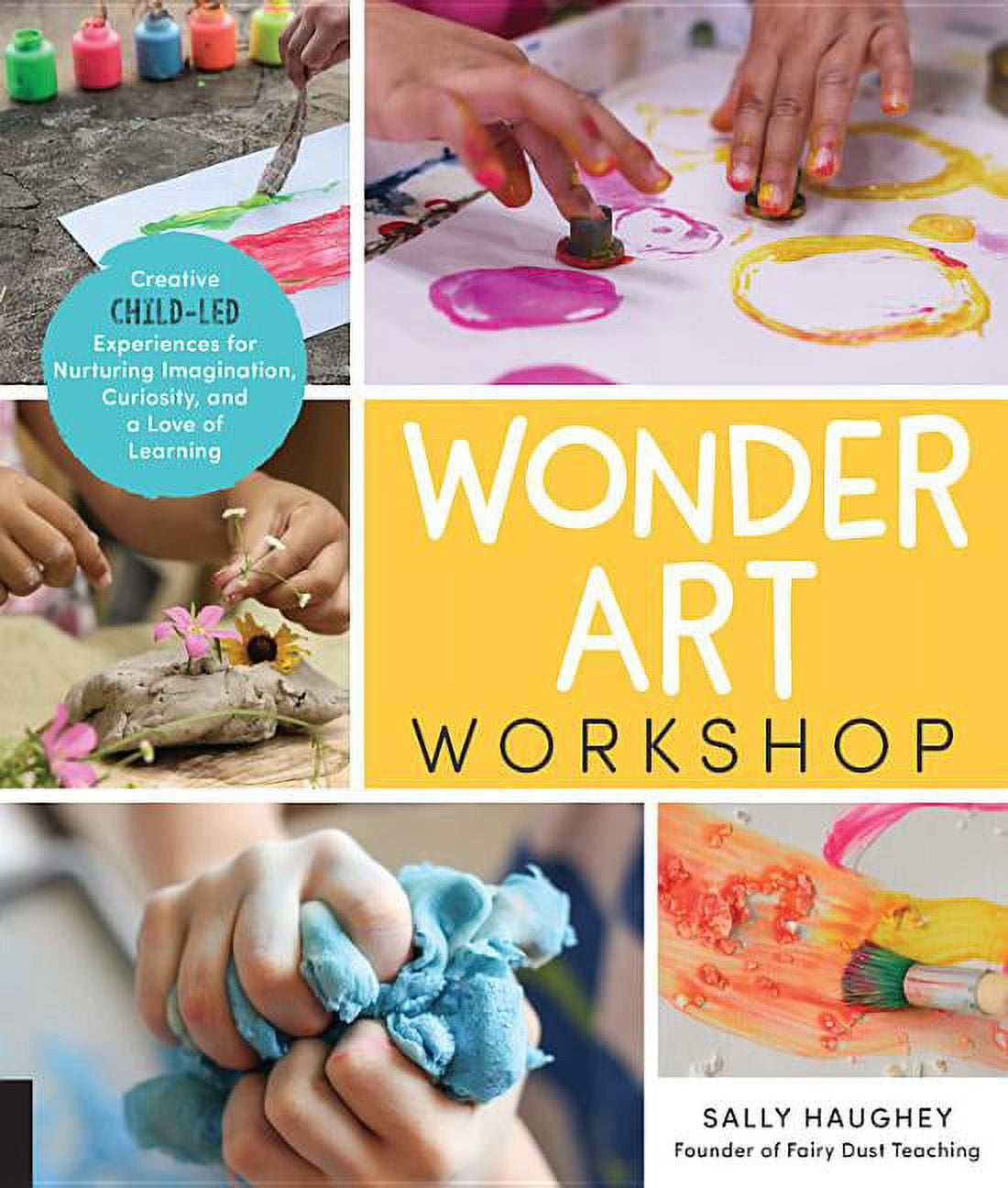 Wonder Art Workshop : Creative Child-Led Experiences for Nurturing ...