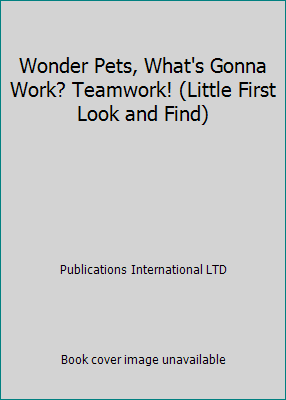 Pre-Owned Wonder Pets, What's Gonna Work? Teamwork! (Little First Look and Find) (Unknown ...