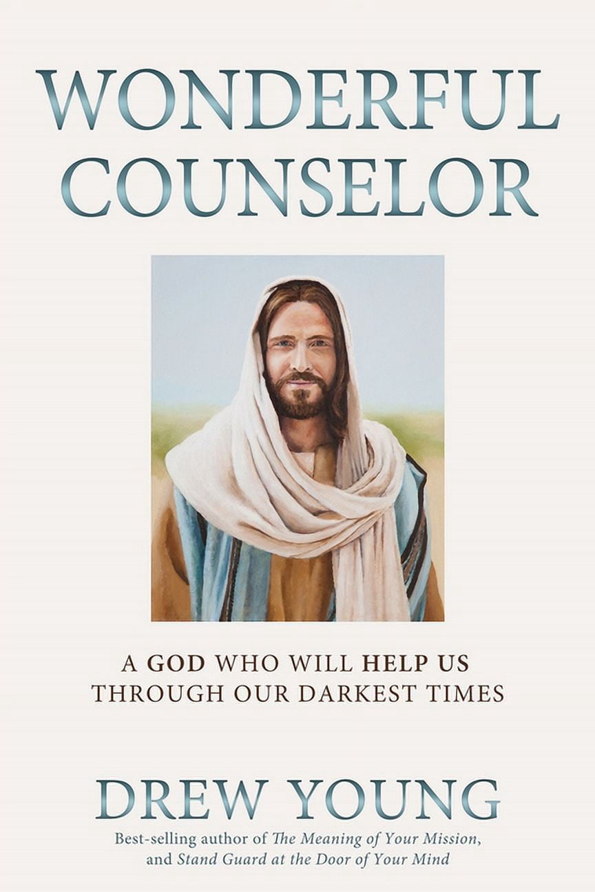 Wonderful Counselor: A God Who Will Help Us Through Our Darkest Times ...