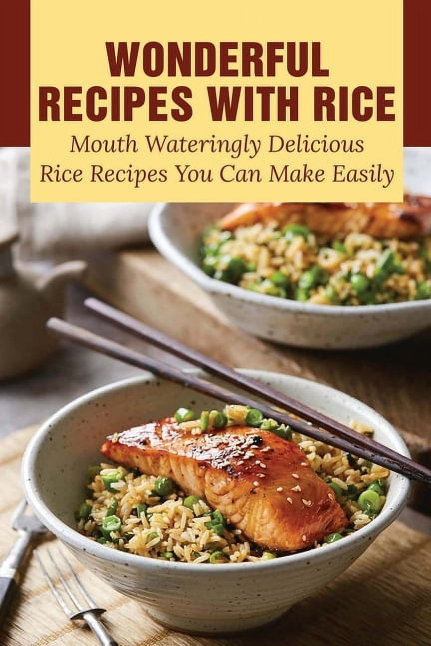 Wonderful Recipes With Rice: Mouth Wateringly Delicious Rice Recipes ...