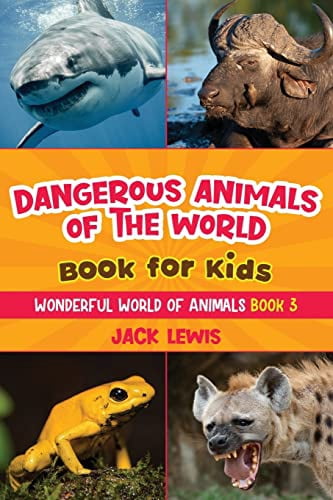 Pre-Owned Dangerous Animals of the World Book for Kids: Astonishing ...