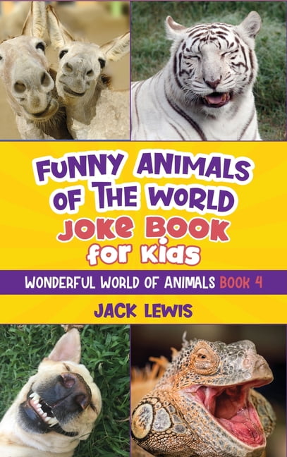 Wonderful World of Animals: Funny Animals of the World Joke Book for ...