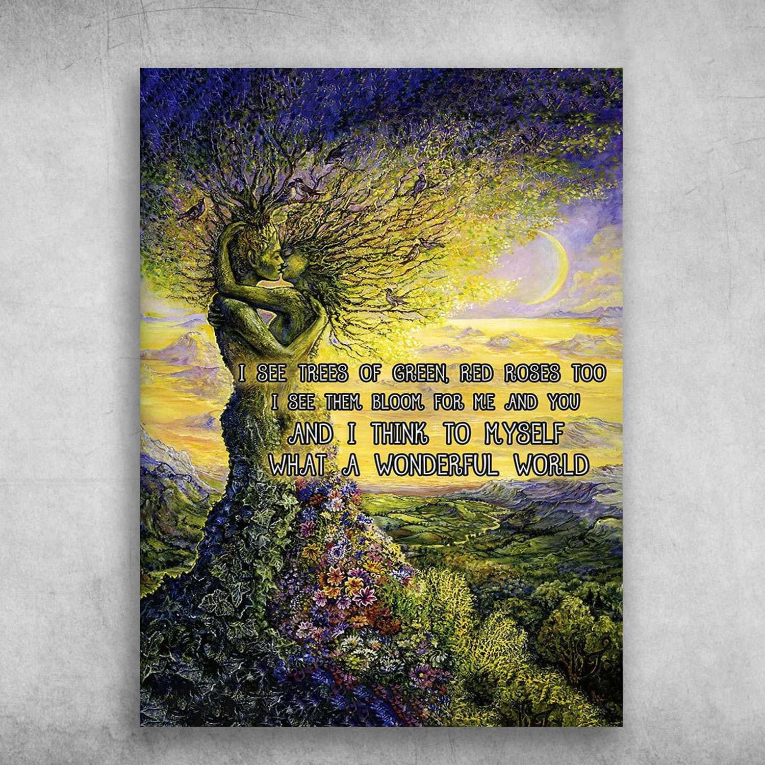 Wonderful World - I See Trees Of Green, Red Roses Too, I See Them Bloom ...