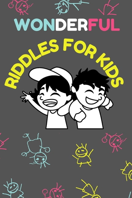 Wonderful riddles for kids: Fun and easy riddles to challenge your kids ...