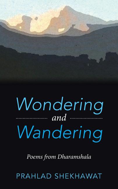 Wondering and Wandering : Poems from Dharamshala - Walmart.com