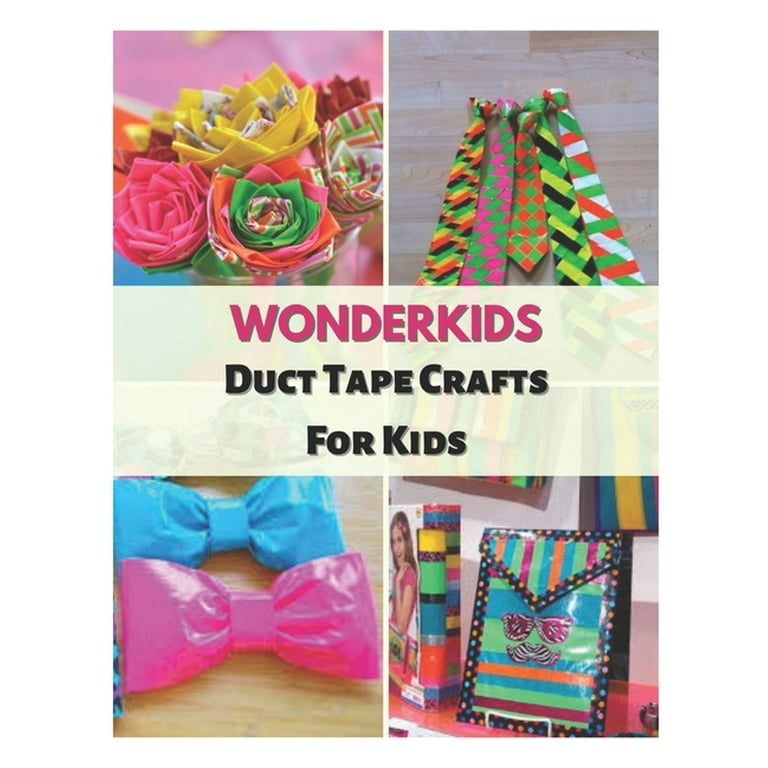 Duct Tape Creations For Kids