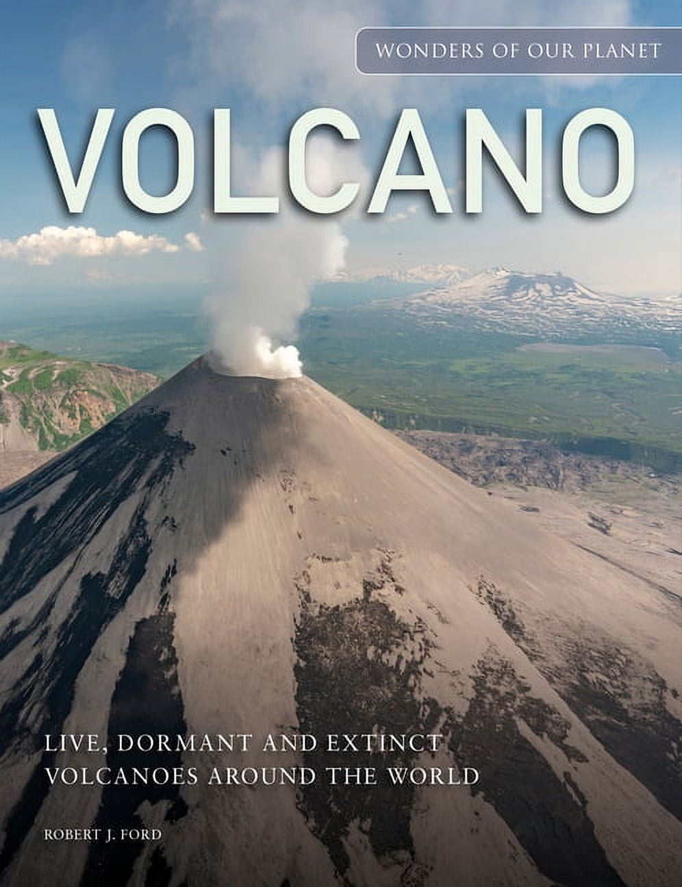 Amazing Places Volcano: Live, Dormant and Extinct Volcanoes Around the World, (Hardcover ...