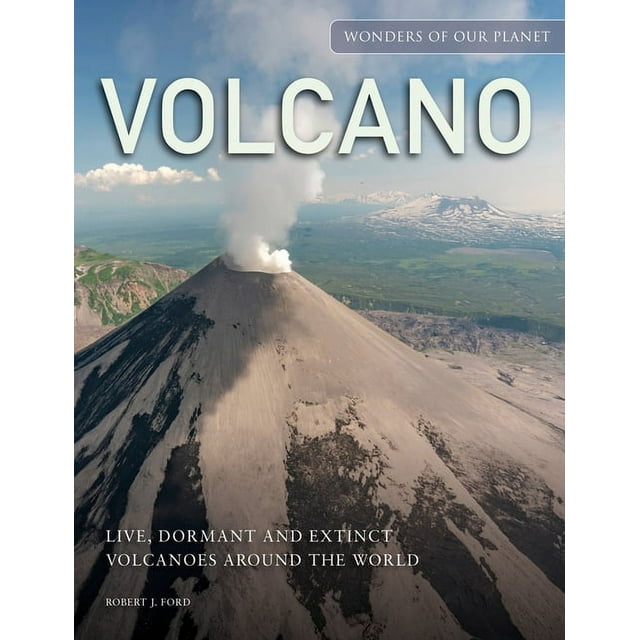 Wonders of Our Planet Volcano: Live, Dormant and Extinct Volcanoes ...