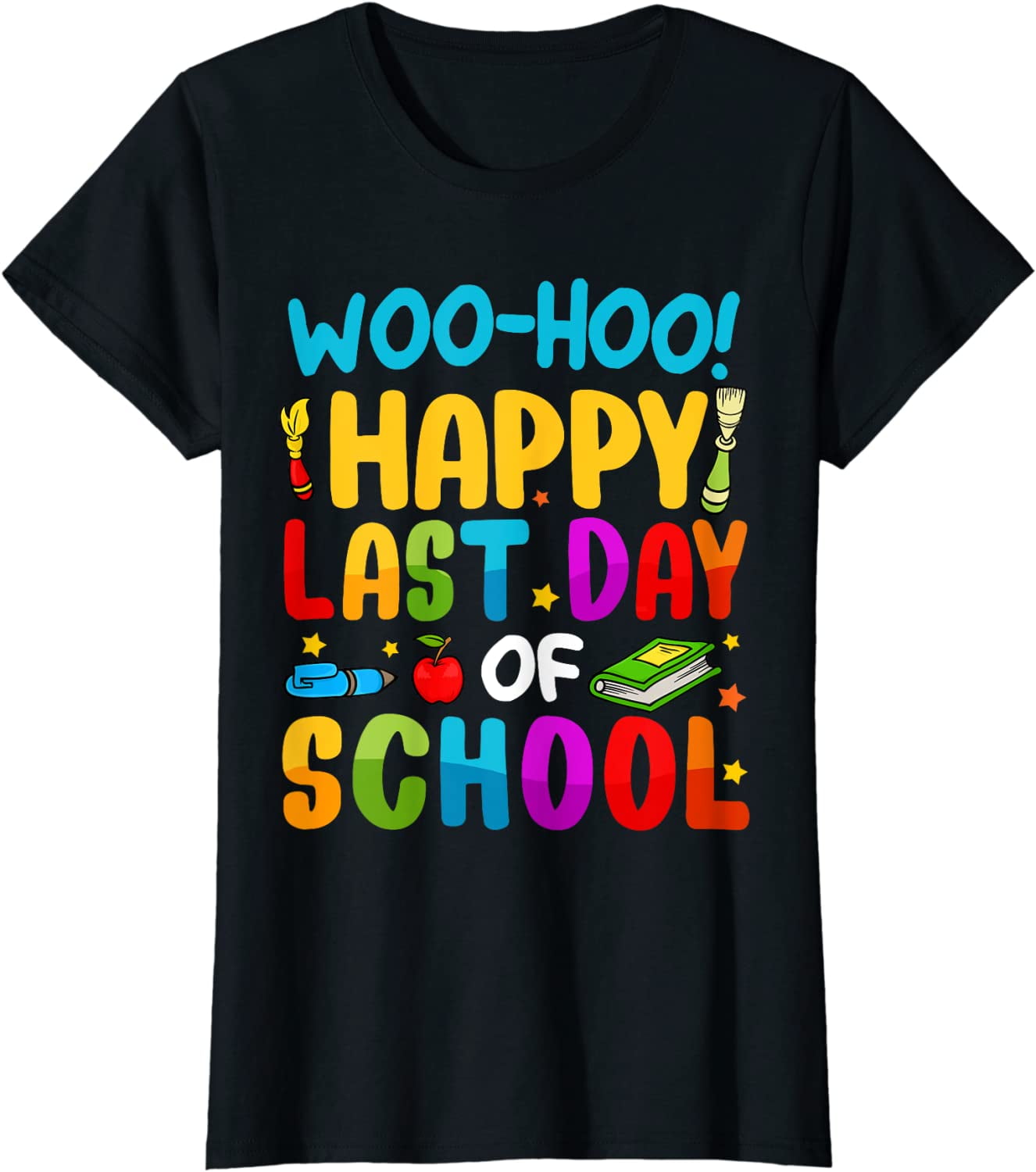 Woo Hoo Happy Last Day of School For Teachers Students Fun T-Shirt ...