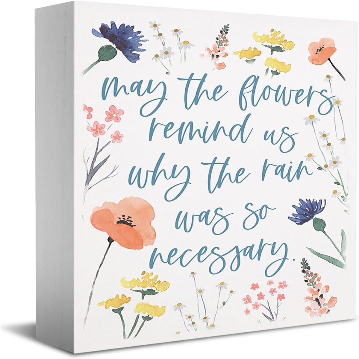 Wood Box Sign 5x5 Inch May The Flowers Remind Us Why The Rain Was So ...