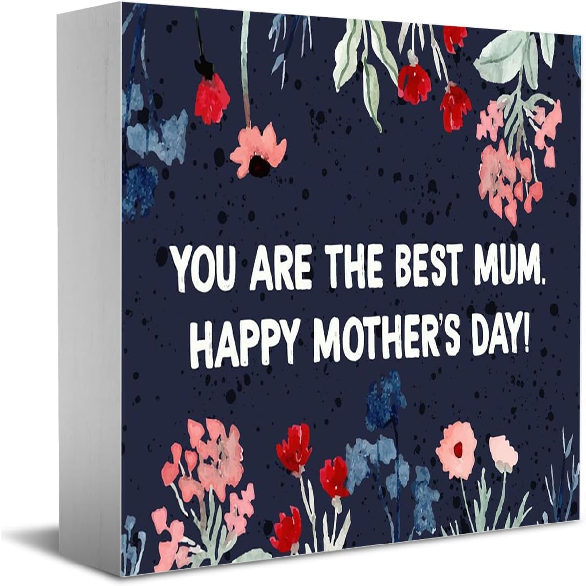 Wood Box Sign 5x5 Inch You Are The Best Mum Greeting Happy Mother's Day ...