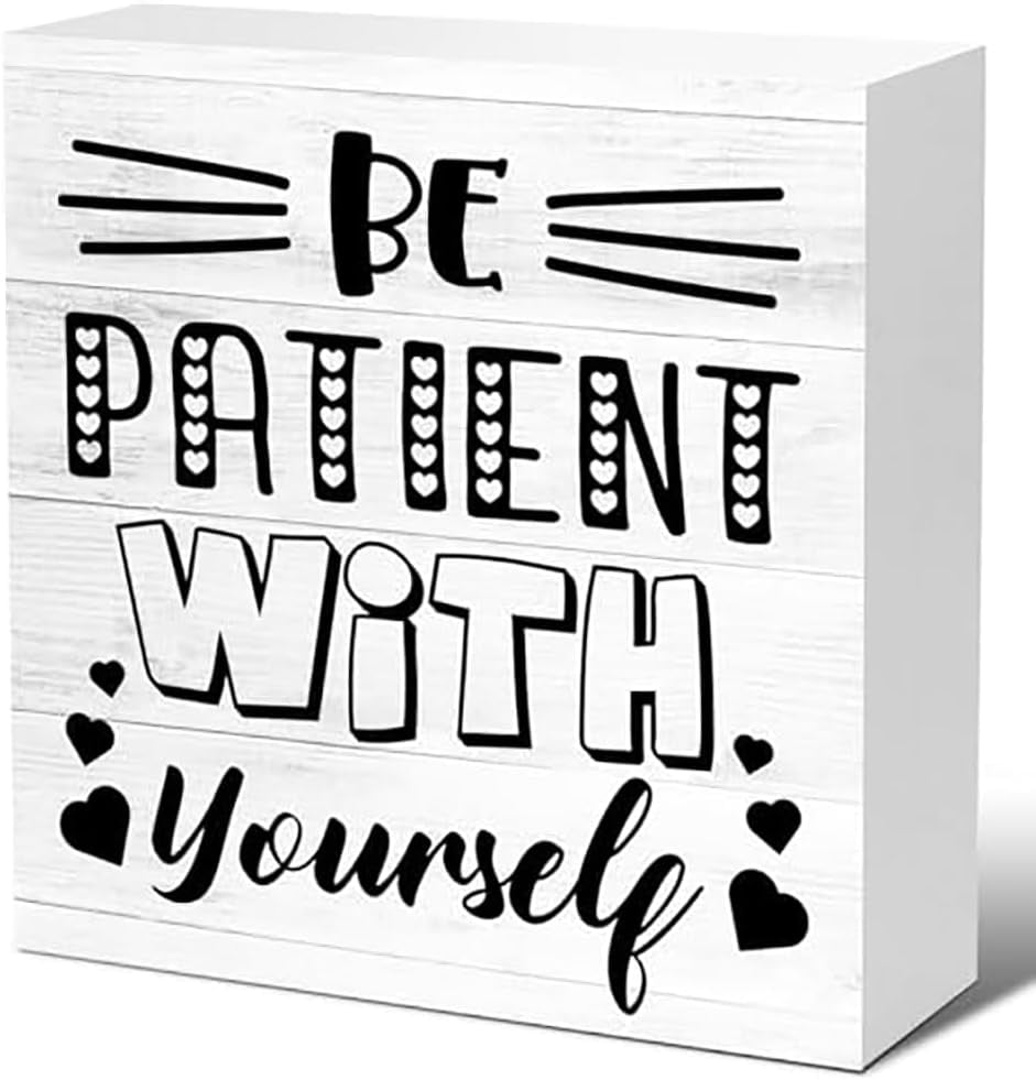 Wood Box Sign 7x7 Inch Be Patient With Yourself Wood Block Sign ...
