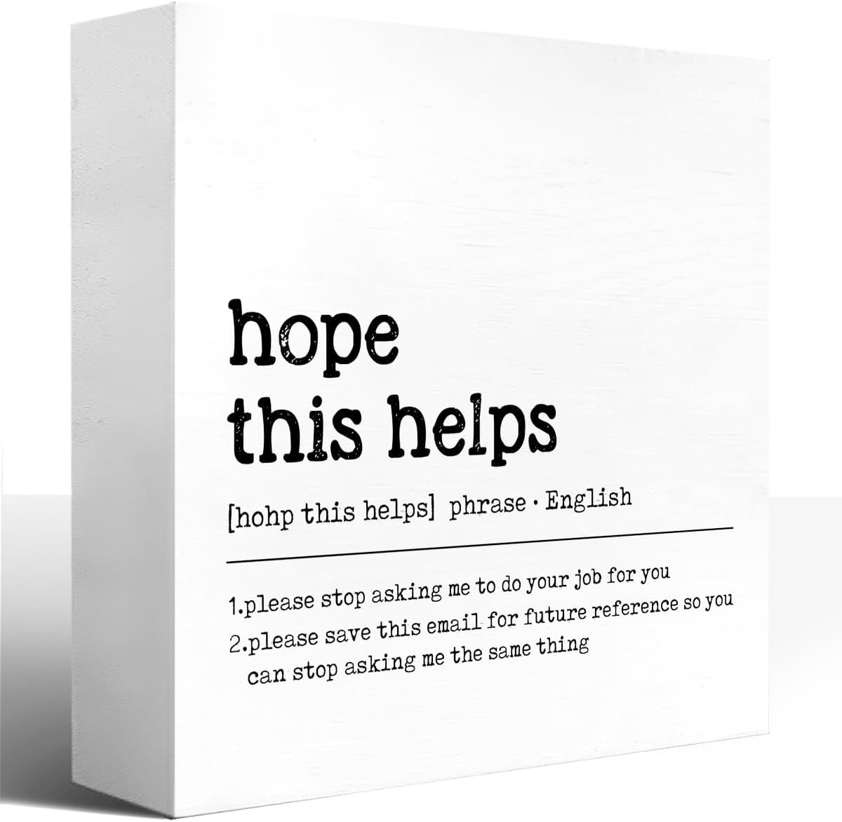 Wood Box Sign 7x7 Inch Funny Wood Block Signs Hope This Helps ...