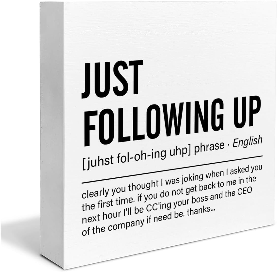 Wood Box Sign 7x7 Inch Funny Office Desk Sign Decor Just Following Up ...