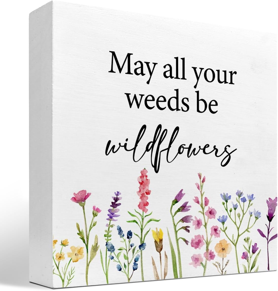 Wood Box Sign 7x7 Inch May All Your Weeds Be Wildflowers Wood Block ...