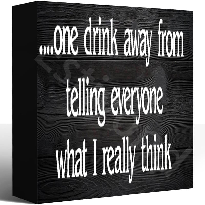 Wood Box Sign Desk Decor,Rustic One Drink Away From Telling Everyone ...