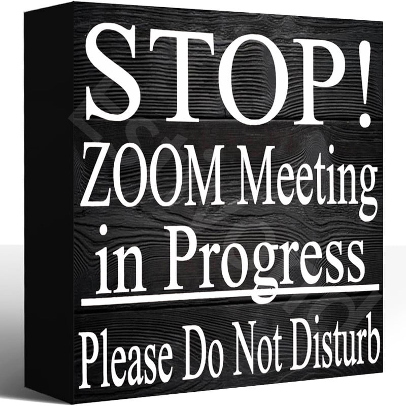 Wood Box Sign Desk Decor,Rustic Stop Zoom Meeting In Progress Please Do ...