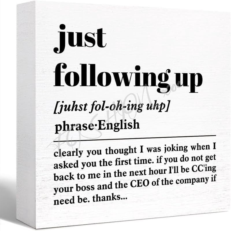 Wood Box Sign Funny Office Wood Box Sign Just Following Up Definition ...