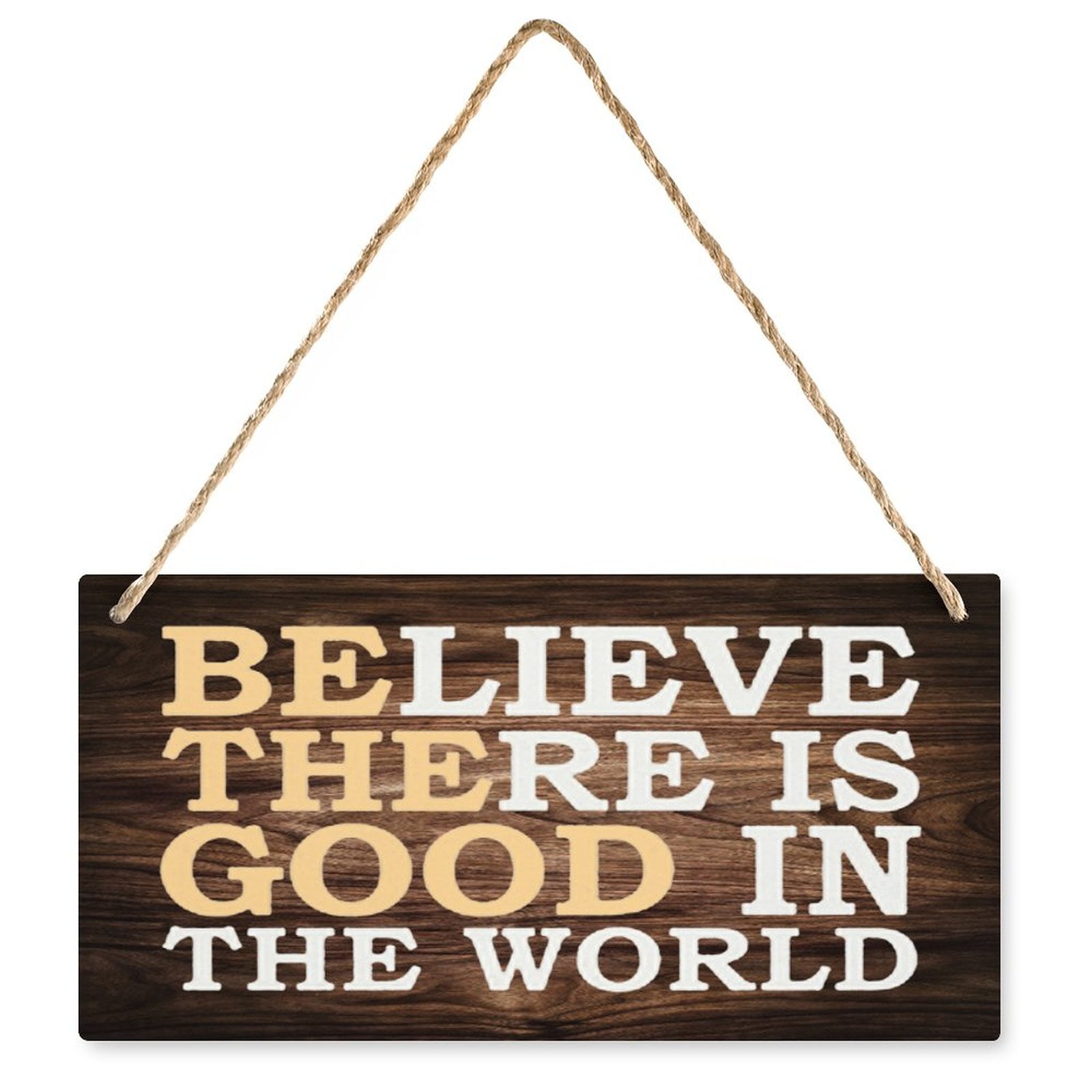 Wood Decor Sign Believe There Is Good In The World (Be The Good) Wooden ...