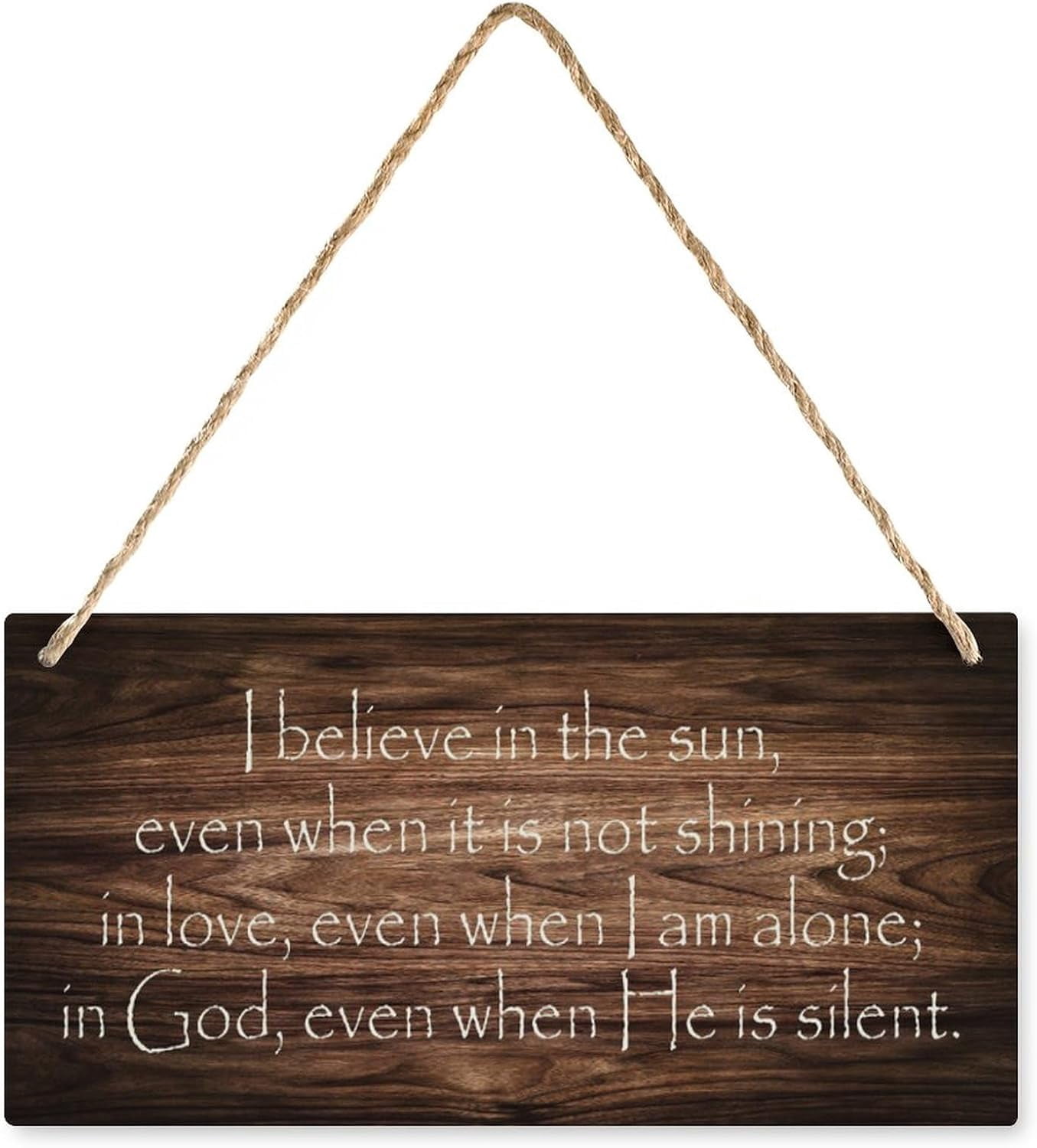 Wood Decor Sign I Believe In The Sun, Even When It Is Not Shining ...