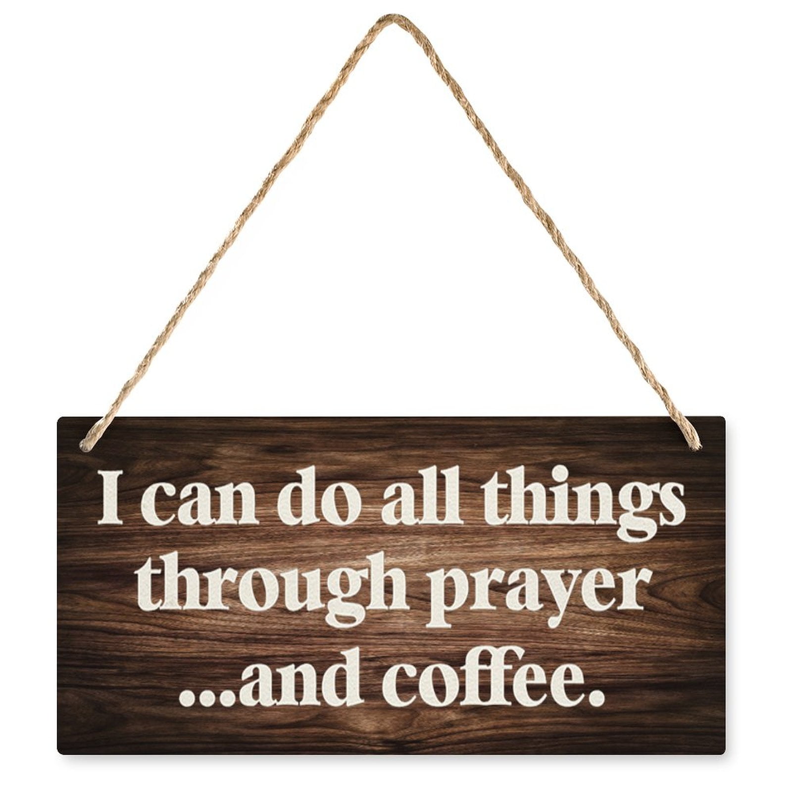 Wood Decor Sign I Can Do All Things Through Prayer And Coffee Wooden ...