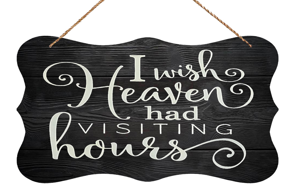 Wood Decor Sign I Wish Heaven Had Visiting Hours Wooden Sign For Home ...