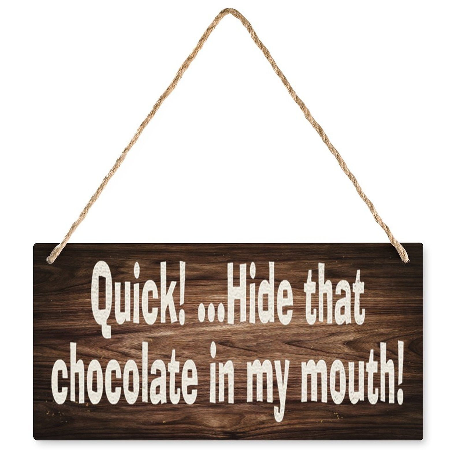 Wood Decor Sign Quick! Hide That Chocolate In My Mouth Wooden Sign For ...