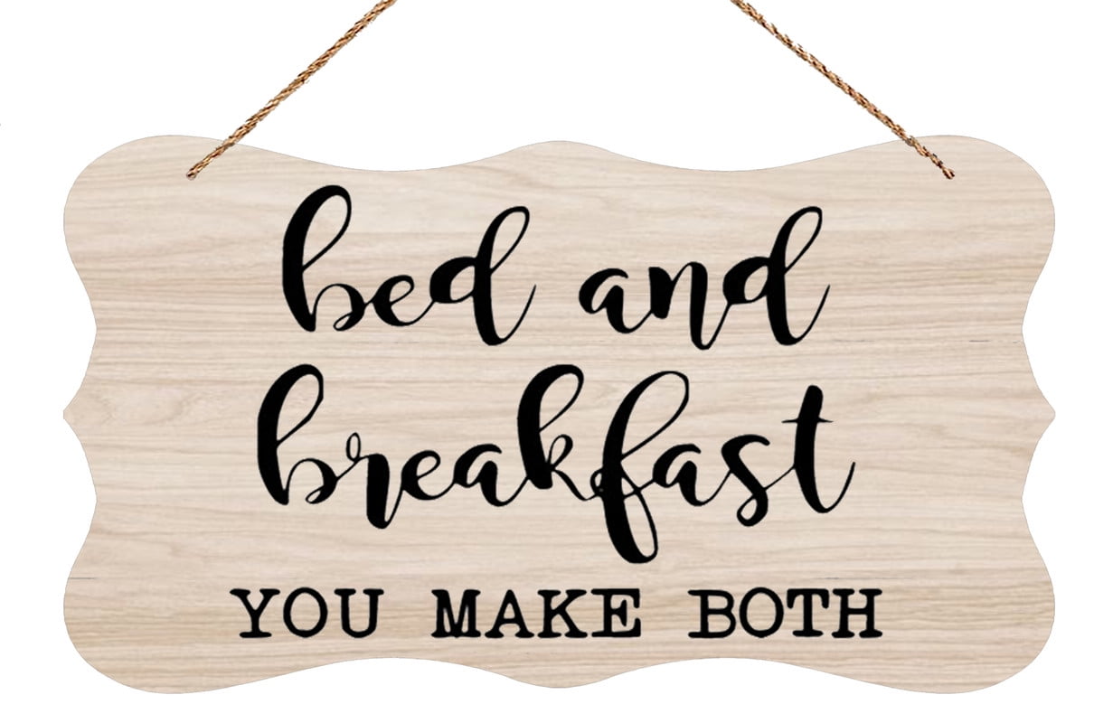 Wood Hanging Decor Sign Bed And Breakfast You Make Both Tea Towel Wall ...