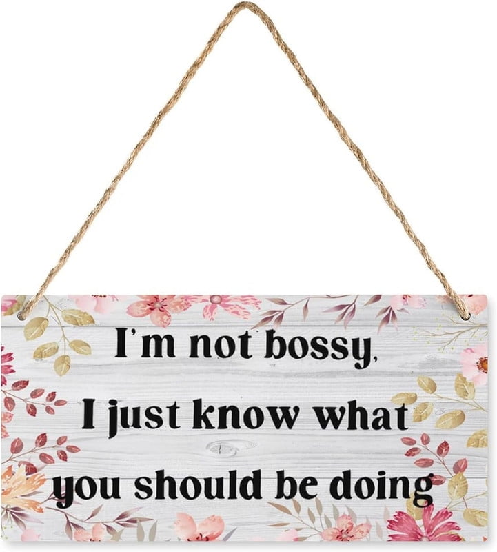 Wood Hanging Decor Sign I'm Not Bossy I Just Know What You Should Be ...