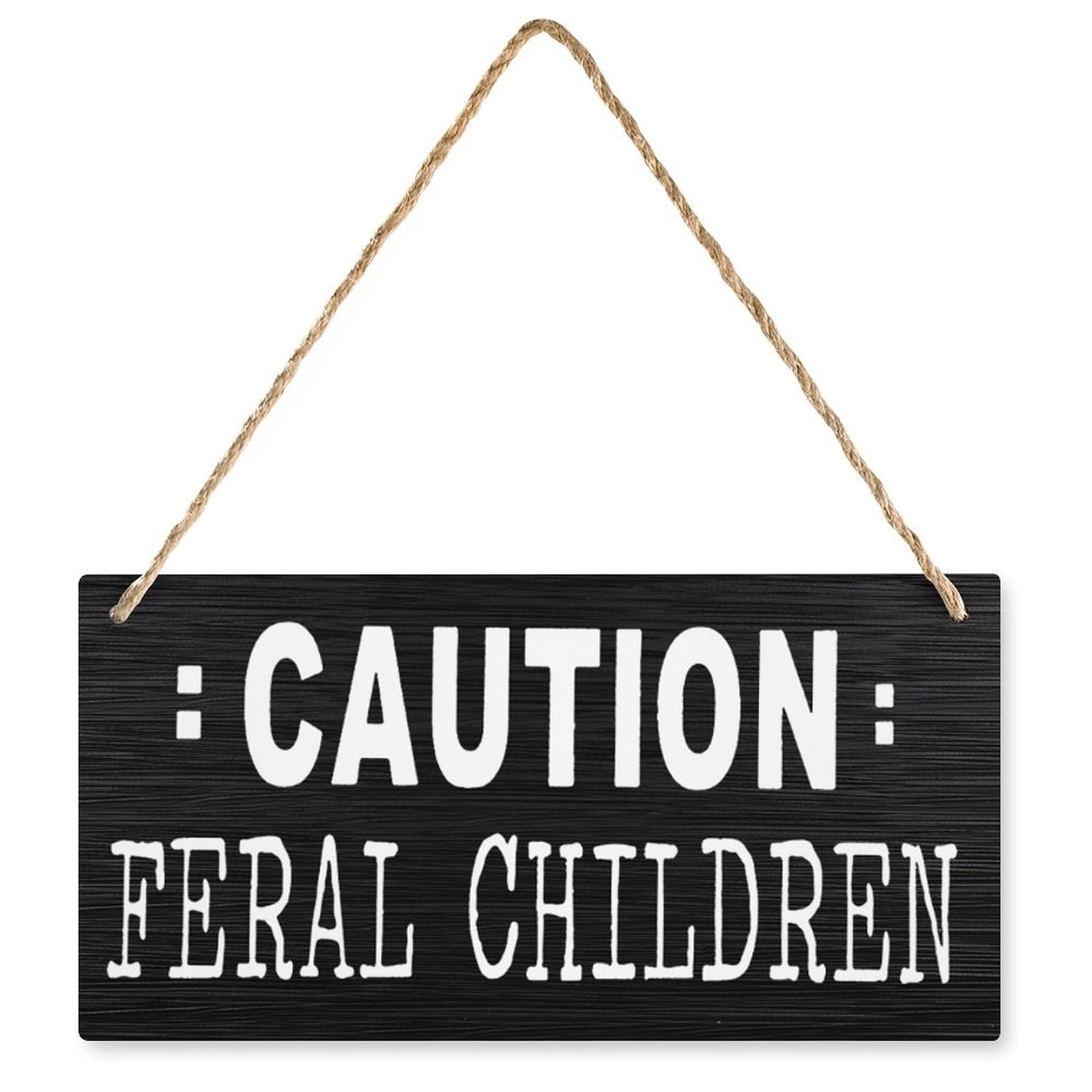 Wood Hanging Decor Sign Caution Feral Children Mom Gift Mom Birthday ...