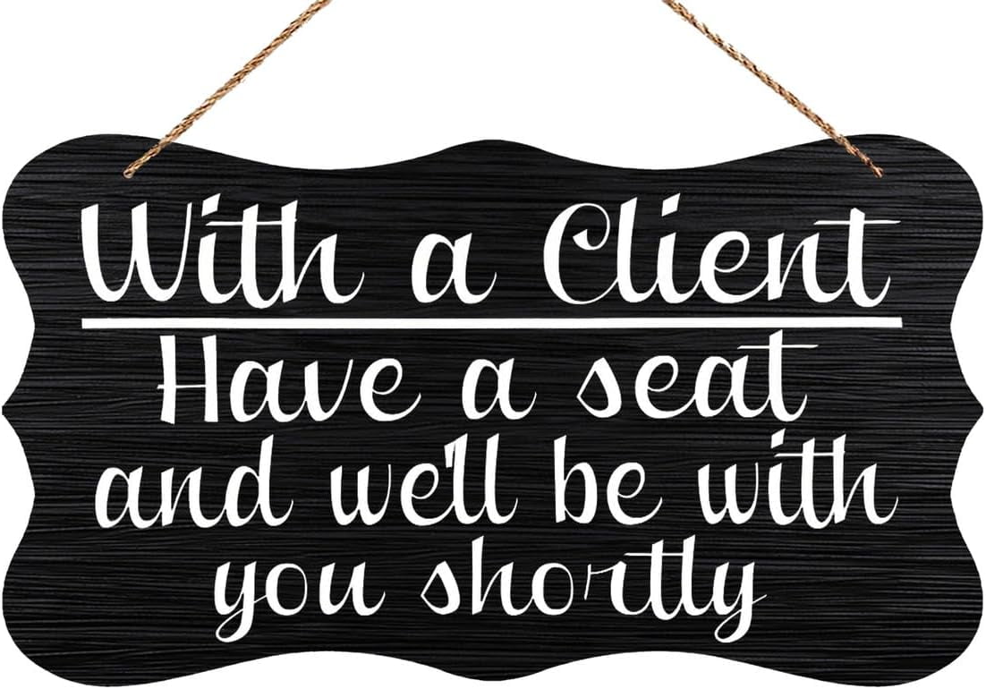 Wood Hanging Decor Sign With A Client We'Ll Be With Your Shortly Wood ...
