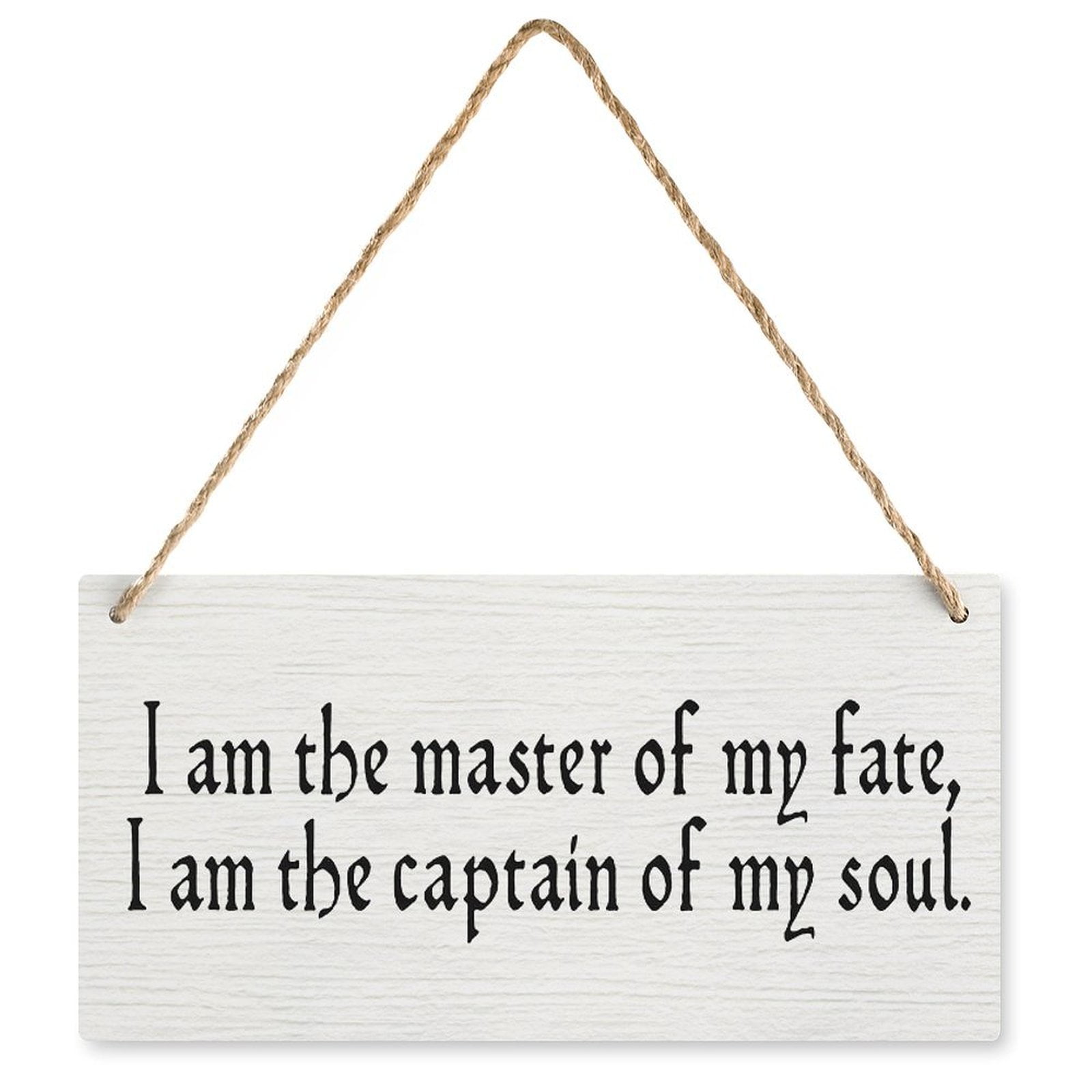 Wood Hanging Decor Sign I Am The Master Of My Fate, I Am The Captain Of ...