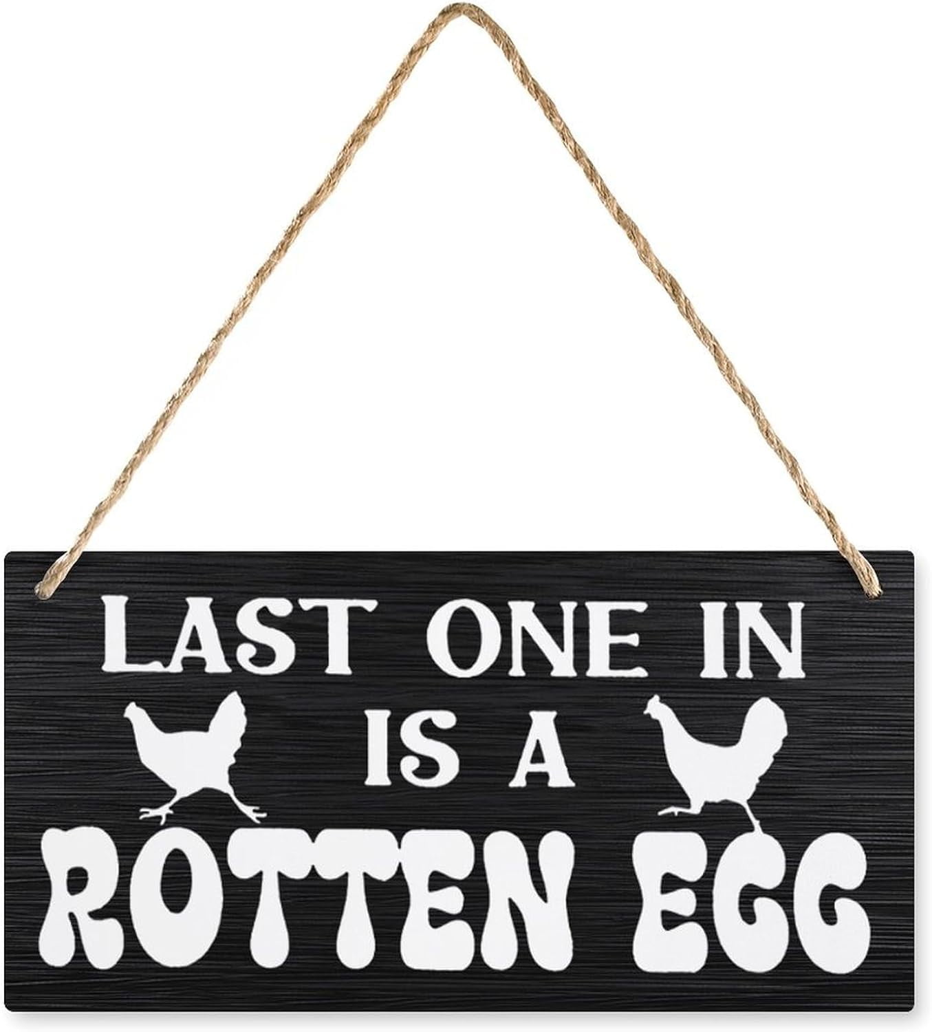 Wood Hanging Decor Sign Last One In Is A Rotten Egg Chicken Coop Sign ...