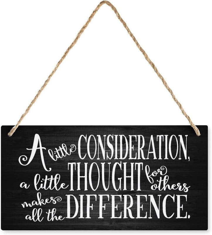Wood Hanging Decor Sign A Little Consideration A Little Thought For ...