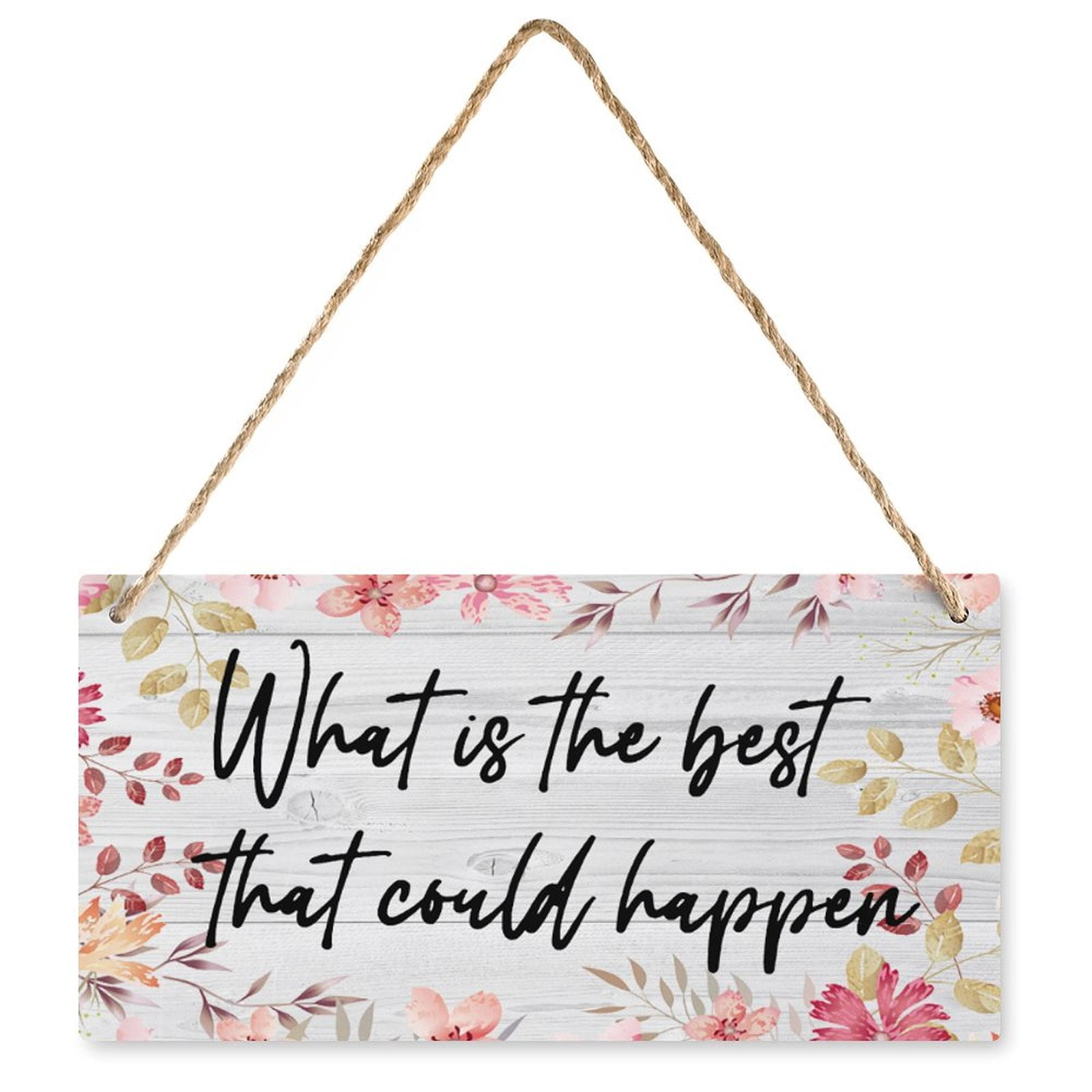 Wood Hanging Decor Sign What'S The Best That Could Happen Office Desk ...