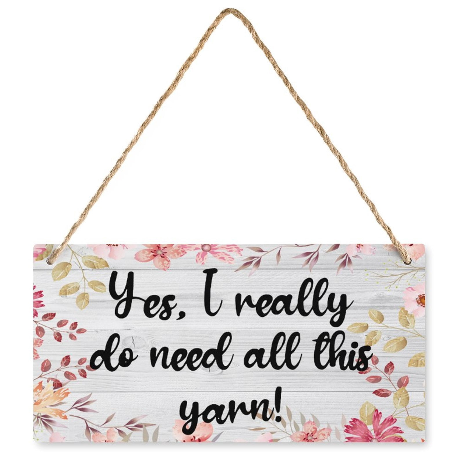 Wood Hanging Decor Sign Yes I Really Do Need All This Yarn Knitting ...