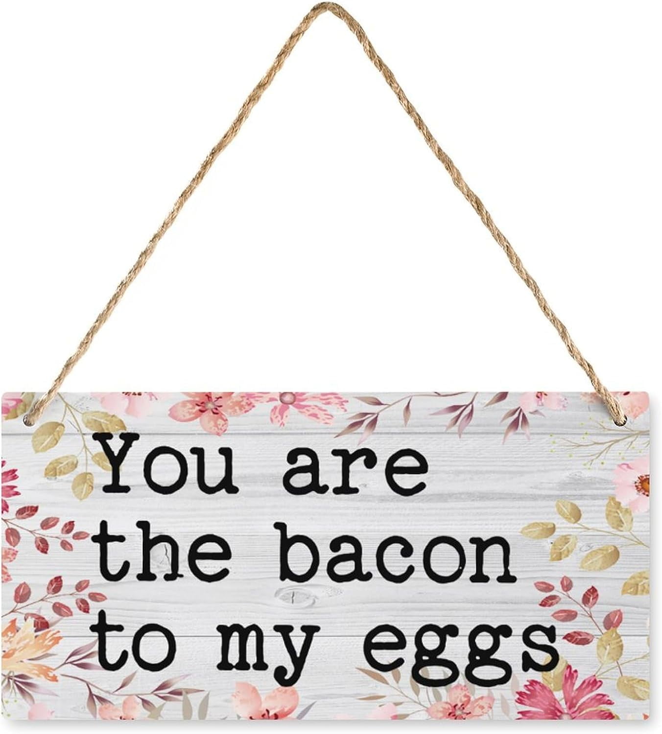 Wood Hanging Decor Sign You Are The Bacon To My Eggs Funny Decor Office ...