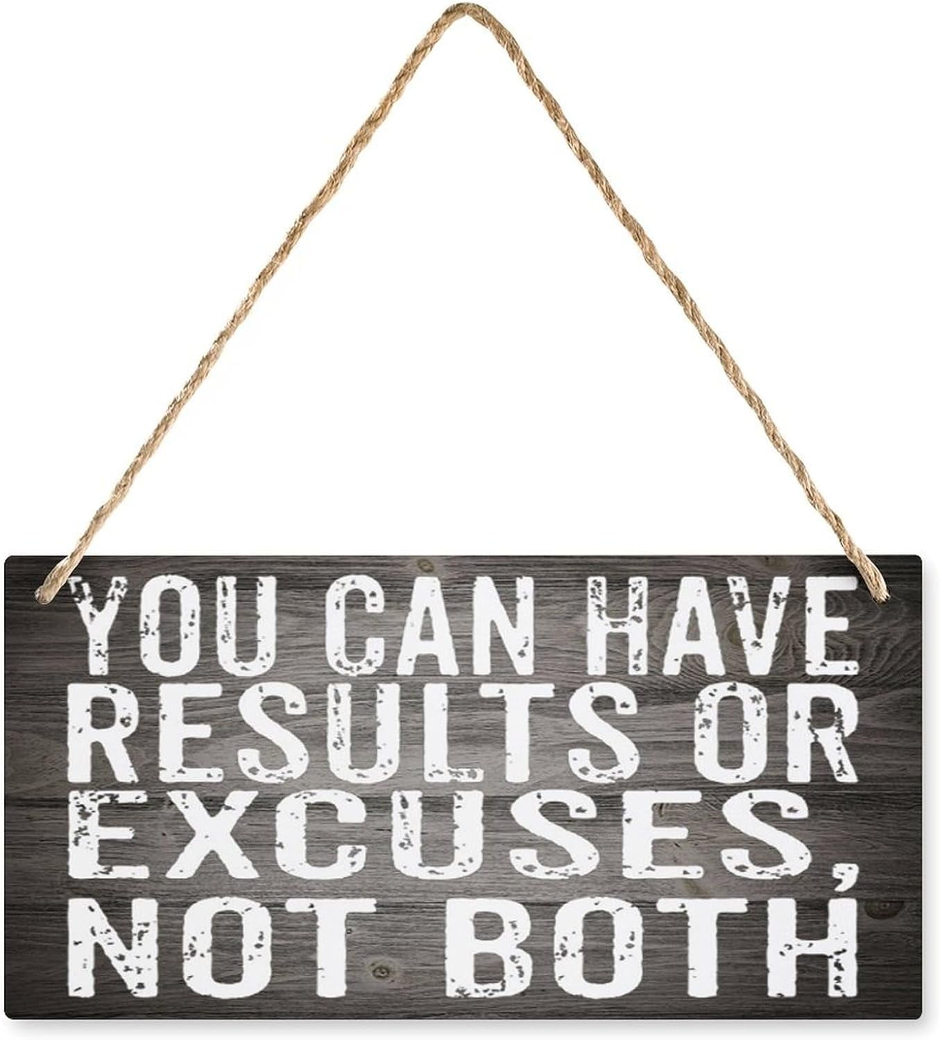 Wood Hanging Decor Sign You Can Have Results Or Excuses Not Both Wood ...