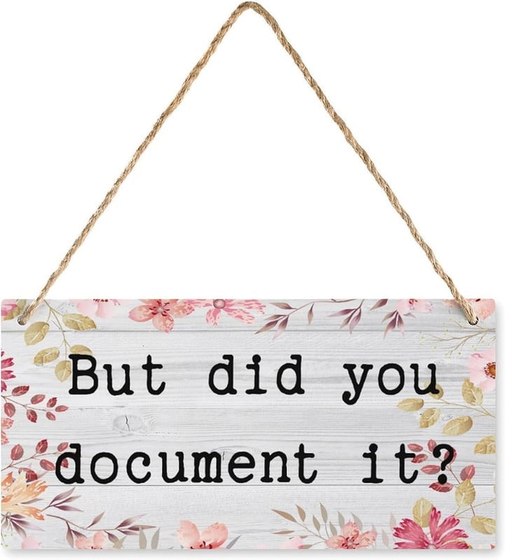 Wood Hanging Decor Sign But Did You Document It Office Desk Wood Sign ...