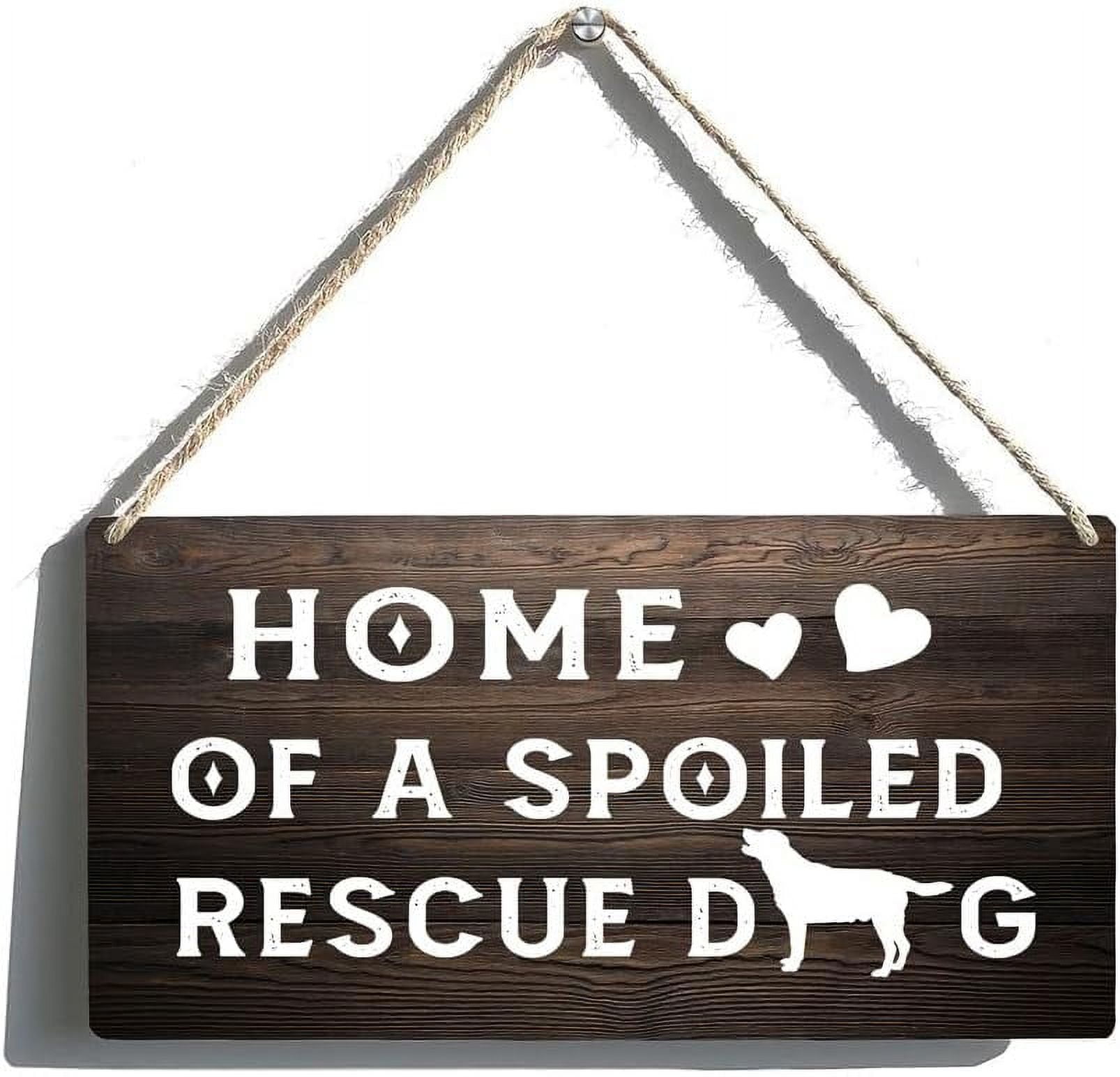 Wood Plaque Rescue Dog Wood Signs Farmhouse Home Of A Spoiled Rescue ...